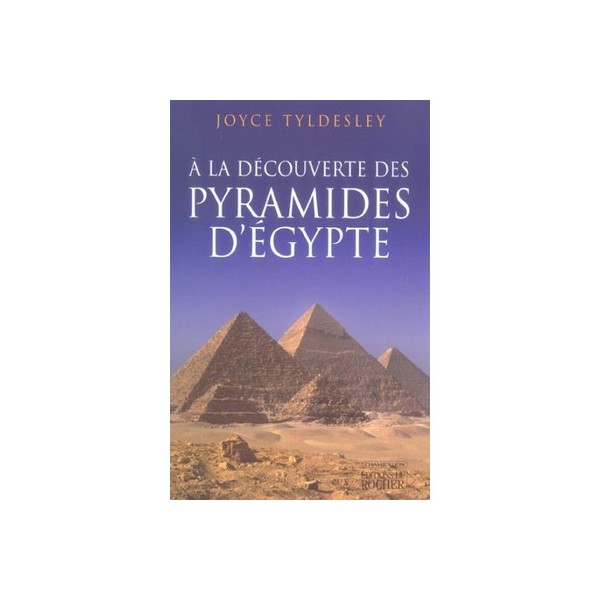 El descubrimiento de las Pirámides de Egipto - Joyce Tyldesley - Sodis ...