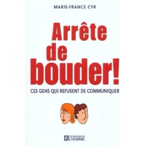 Stop sulking, the people who refuse to communicate - Marie-France Cyr ...